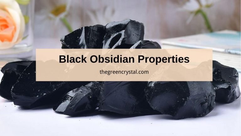 Black Obsidian Properties • The Green Crystal