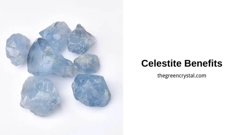 Celestite Benefits • The Green Crystal