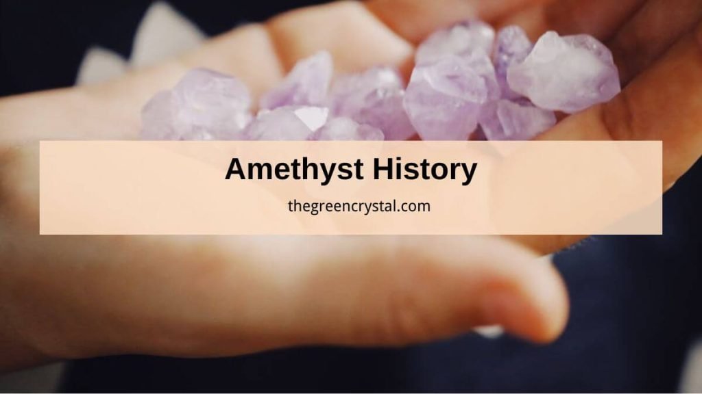 Amethyst History • The Green Crystal