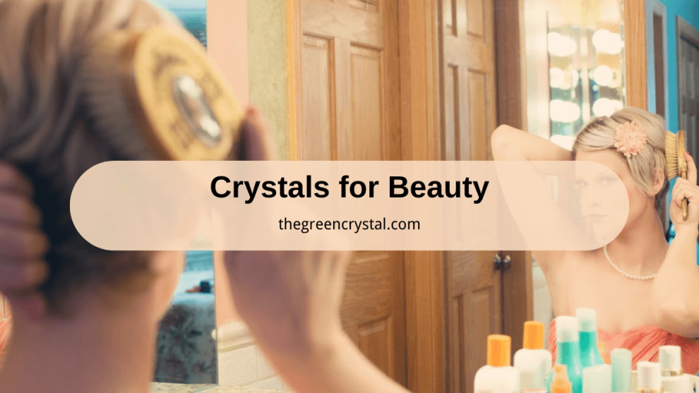 Top 3 Crystals for Beauty • The Green Crystal